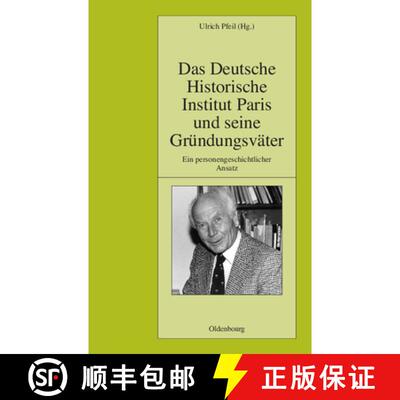 【3-4周达】Das Deutsche Historische Institut Paris Und Seine Grundungsvater: Ein Personengeschichtlic... [9783486585193]