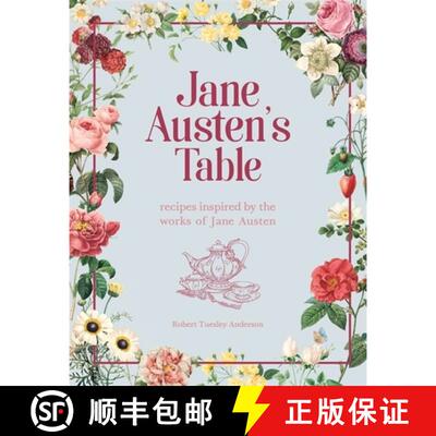 【3-4周达】Jane Austen's Table: Recipes Inspired by the Works of Jane Austen: Picnics, Feasts and Aft... [9780753734704]