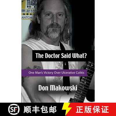 【3-4周达】The Doctor Said What? One Man's Victory Over Ulcerative Colitis [9781945177477]