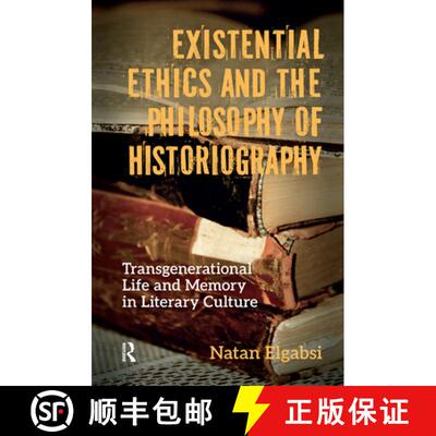 【3-4周达】精装 Existential Ethics and the Philosophy of Historiography: Transgenerational Life and M... [9789048567737]