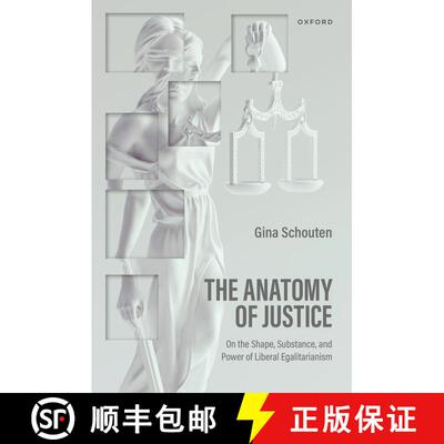 【3-4周达】精装 The Anatomy of Justice: On the Shape, Substance, and Power of Liberal Egalitarianism [9780198898634]