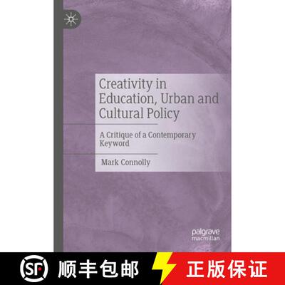 【3-4周达】Creativity in Education, Urban and Cultural Policy: A Critique of a Contemporary Keyword [9783031828003]