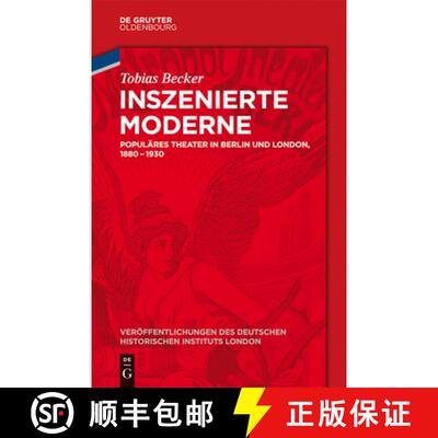 【3-4周达】Inszenierte Moderne : Popul res Theater in Berlin Und London, 1880-1930 [9783110353617]