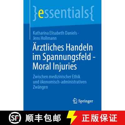 【3-4周达】Ärztliches Handeln im Spannungsfeld - Moral Injuries : Zwischen medizinischer Ethik und ... [9783662695548]