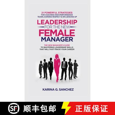 【3-4周达】Leadership For The New Female Manager: 21 Powerful Strategies For Coaching High-Performanc... [9781778158506]