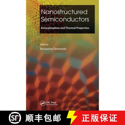 【3-4周达】精装 Nanostructured Semiconductors: Amorphization and Thermal Properties [9789814745642]
