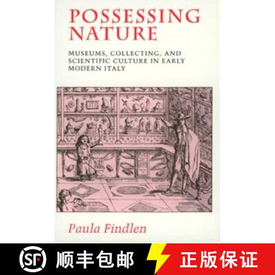 【3-4周达】Possessing Nature, Volume 20: Museums, Collecting, and Scientific Culture in Early Modern ... [9780520205086]