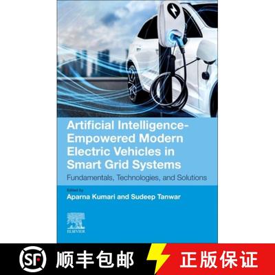 【3-4周达】Artificial Intelligence-Empowered Modern Electric Vehicles in Smart Grid Systems: Fundamen... [9780443238147]