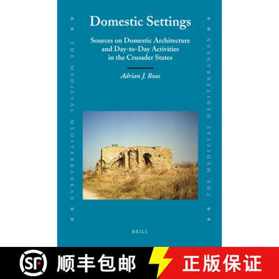 预订 精装 Domestic Settings: Sources on Domestic Architecture and Day-To-Day Activities in the Crusad... [9789004182721]