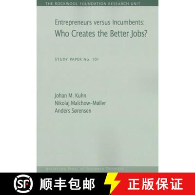 【3-4周达】Entrepreneurs Versus Incumbents, 101: Who Creates the Better Jobs? [9788793119284]