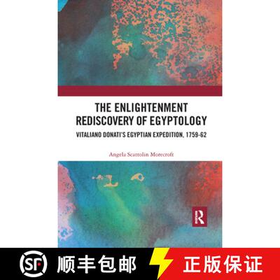 【3-4周达】The Enlightenment Rediscovery of Egyptology: Vitaliano Donati's Egyptian Expedition, 1759-62 [9780367342784]
