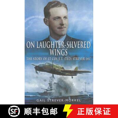 【3-4周达】精装 On Laughter-Silvered Wings: The Story of Lt. Col. E.T (Ted) Strever D.F.C [9781781591048]