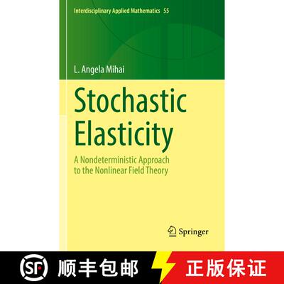 【3-4周达】Stochastic Elasticity : A Nondeterministic Approach to the Nonlinear Field Theory [9783031066948]