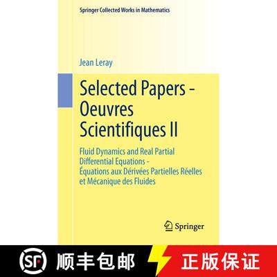 【3-4周达】Selected Papers - Oeuvres Scientifiques II: Fluid Dynamics and Real Partial Differential E... [9783662437575]