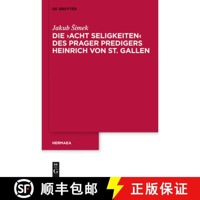 预订 Die 'Acht Seligkeiten' Des Prager Predigers Heinrich Von St. Gallen [9783110279672]