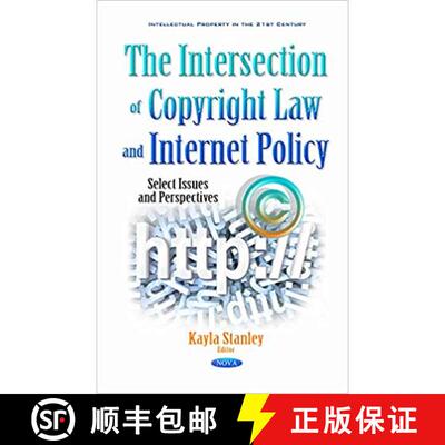 【3-4周达】The Intersection of Copyright Law and Internet Policy: Select Issues and Perspectives [9781634859141]