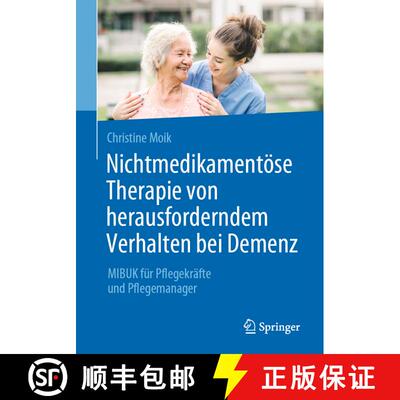 【3-4周达】Nichtmedikamentöse Therapie von herausforderndem Verhalten bei Demenz: MIBUK für Pflegek... [9783662606469]