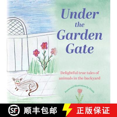 【3-4周达】Under the Garden Gate: Delightful true tales of animals in the backyard [9798990150102]