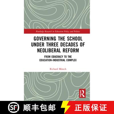 【3-4周达】精装 Governing the School under Three Decades of Neoliberal Reform : From Educracy to the ... [9780367365356]