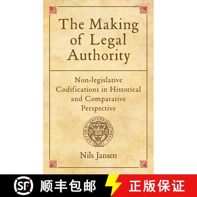 【3-4周达】精装 The Making of Legal Authority: Non-legislative Codifications in Historical and Compar... [9780199588763]