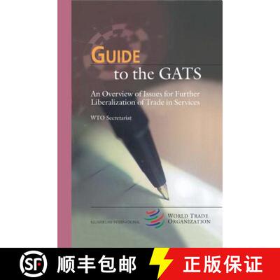 预订 Guide to the GATS: An Overview of Issues for Further Liberalization of Trade in Services [9789041197757]