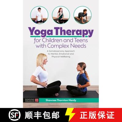 【3-4周达】Yoga Therapy for Children and Teens with Complex Needs: A Somatosensory Approach to Mental... [9781787752252]