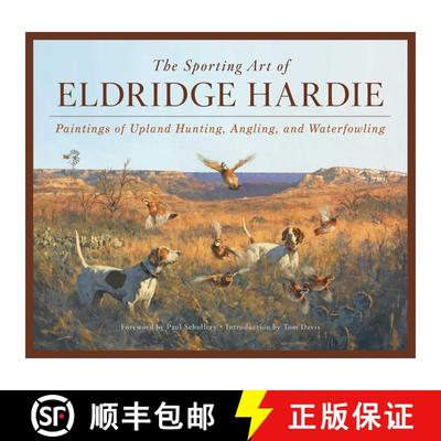 【3-4周达】The Sporting Art of Eldridge Hardie : Paintings of Upland Hunting, Angling, and Waterfowling [9780811738392]