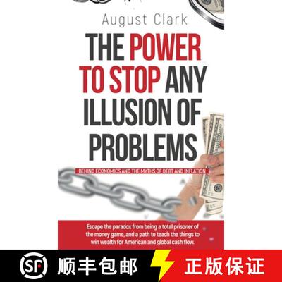 【3-4周达】Power To Stop Any Illusion Of Problems: ( Behind economics and the myths of debt and infla... [9781088013311]