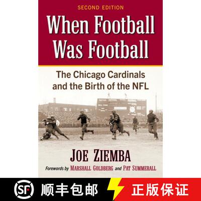 【3-4周达】When Football Was Football : The Chicago Cardinals and the Birth of the NFL, 2d ed. [9781476696768]