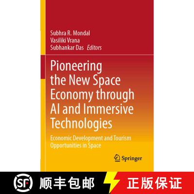 【3-4周达】Pioneering the New Space Economy through AI and Immersive Technologies: Economic Developme... [9789819659791]
