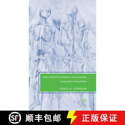 【3-4周达】Literary Modernism, Bioscience, and Community in Early 20th Century Britain [9781403977540]