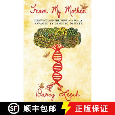 【3-4周达】From My Mother: Surviving and Thriving in a Family Ravaged by Genetic Disease [9781632132246]