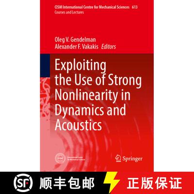 【3-4周达】精装 Exploiting the Use of Strong Nonlinearity in Dynamics and Acoustics [9783031569012]