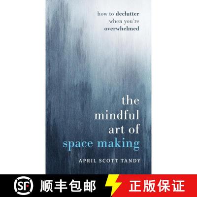 【3-4周达】The Mindful Art of Space Making: How to Declutter When You're Overwhelmed [9798991222907]