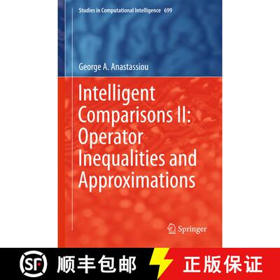 【3-4周达】Intelligent Comparisons II: Operator Inequalities and Approximations: - Intelligent Compar... [9783319514741]