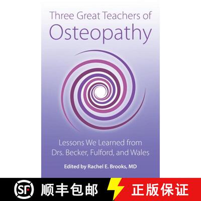 【3-4周达】Three Great Teachers of Osteopathy: Lessons We Learned from Drs. Becker, Fulford, and Wales [9780967585161]