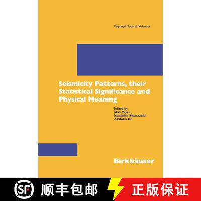 【3-4周达】Seismicity Patterns, their Statistical Significance and Physical Meaning: Their Statistica... [9783764362096]