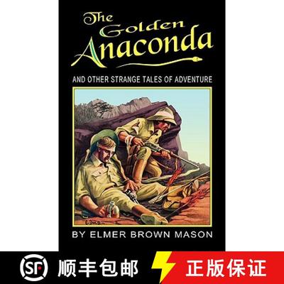 【3-4周达】The Golden Anaconda: And Other Strange Tales of Adventure [9781935031109]