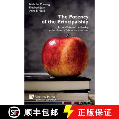 【3-4周达】The Potency of the Principalship: Action-Oriented Leadership at the Heart of School Improv... [9781622737093]