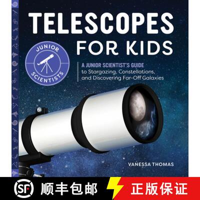 【3-4周达】Telescopes for Kids: A Junior Scientist's Guide to Stargazing, Constellations, and Discove... [9781647398248]