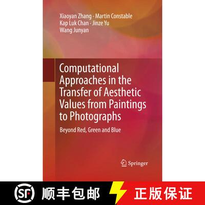 【3-4周达】Computational Approaches in the Transfer of Aesthetic Values from Paintings to Photographs... [9789811099069]