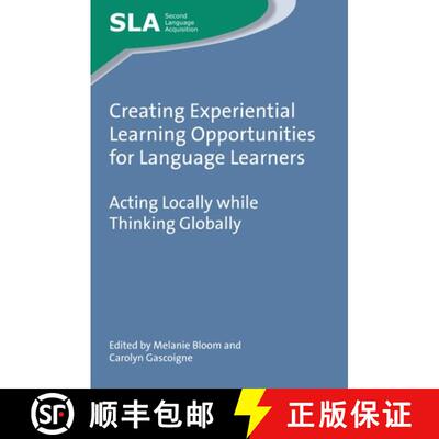 【3-4周达】Creating Experiential Learning Opportunities for Language Learners : Acting Locally while ... [9781783097302]