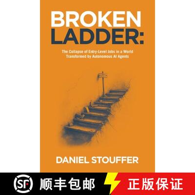 【3-4周达】Broken Ladder:: The Collapse of Entry-Level Jobs in a World Transformed by Autonomous AI A... [9798765263990]