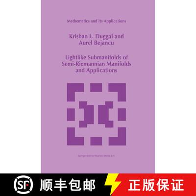 【3-4周达】Lightlike Submanifolds of Semi-Riemannian Manifolds and Applications [9789048146789]