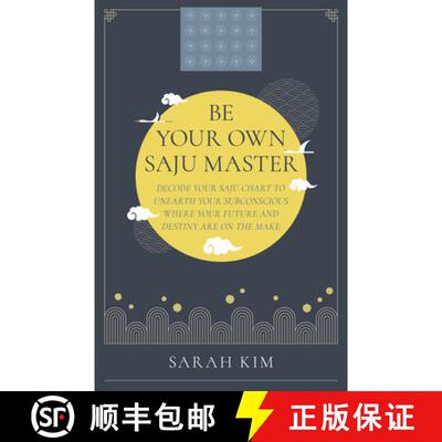 【3-4周达】Be Your Own Saju Master: A Primer Of The Four Pillars Method: Decode Your Saju Chart To Un... [9781803414188]