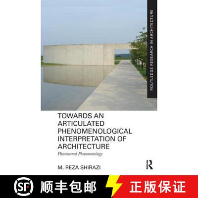 【3-4周达】Towards an Articulated Phenomenological Interpretation of Architecture : Phenomenal Phenom... [9781138229259]