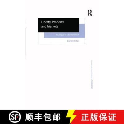【3-4周达】Liberty, Property and Markets : A Critique of Libertarianism [9781138262904]