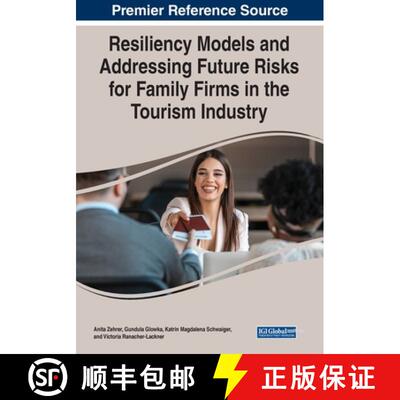 【3-4周达】Resiliency Models and Addressing Future Risks for Family Firms in the Tourism Industry [9781799873532]