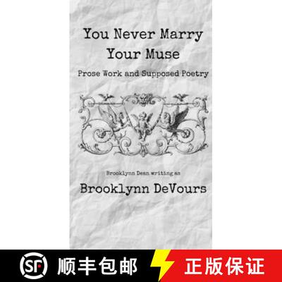 【3-4周达】You Never Marry Your Muse: Prose Work and Supposed Poetry [9798218176631]