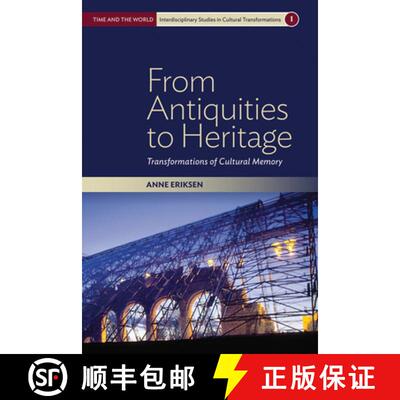 【3-4周达】From Antiquities to Heritage: Transformations of Cultural Memory [9781782382980]